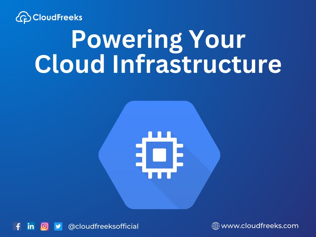 Understanding Google Compute Engine: Powering Your Cloud Infrastructure